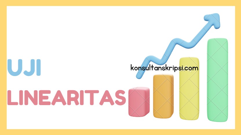 Uji Linearitas - Konsultan dan Jasa Skripsi & Tesis